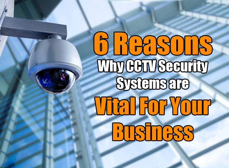 6 Reasons Why CCTV Security Systems are Vital for Your Business - GME ...